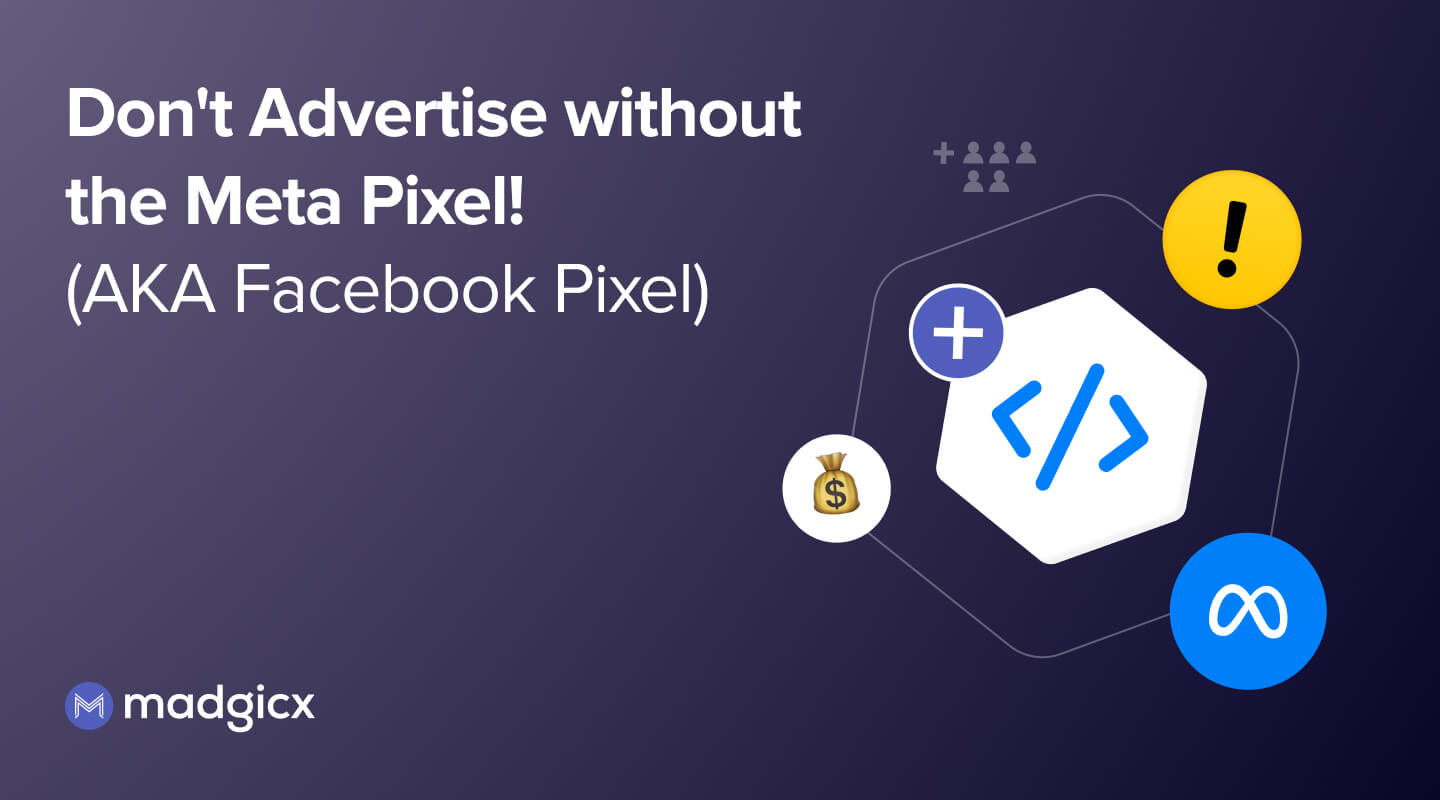 Don't Advertise without the Meta Pixel for Facebook Tracking!